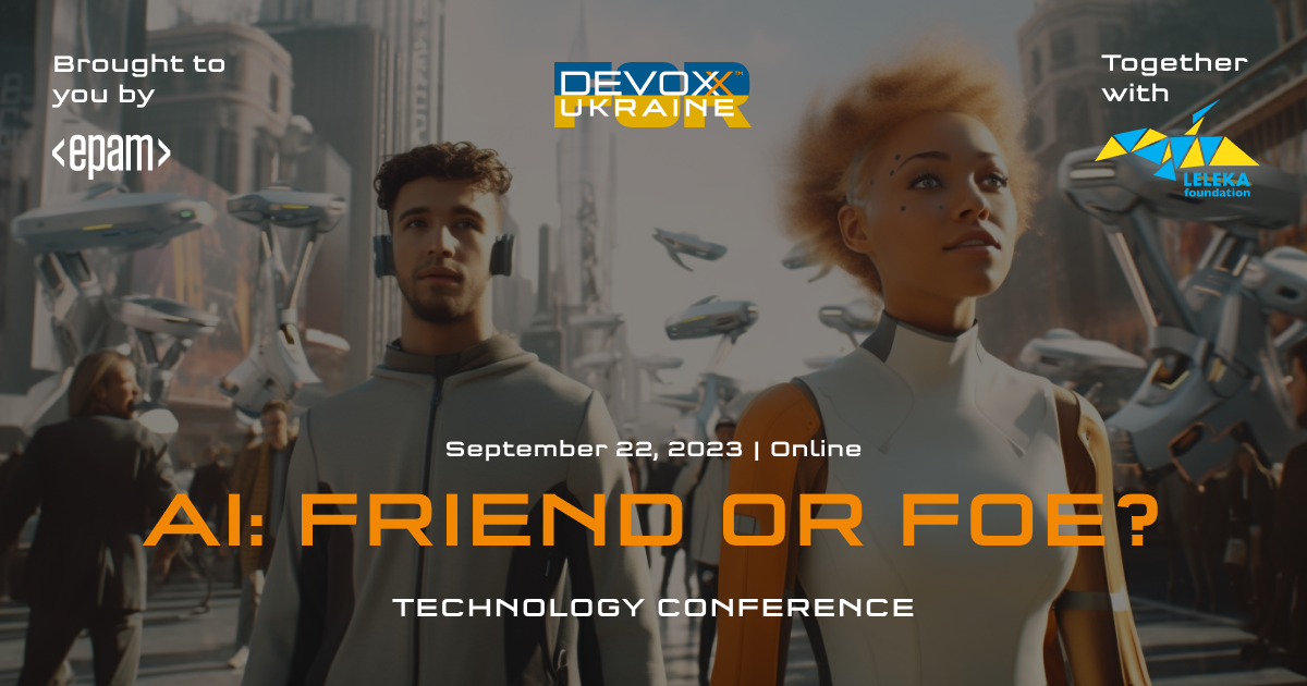 Devoxx Ukraine: AI – Friend or Foe? | Online conference